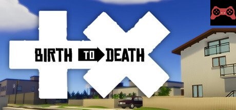 Birth to Death System Requirements | Can I Run It