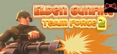 Elden Gunfire : Team Force 2 System Requirements | Can I Run It