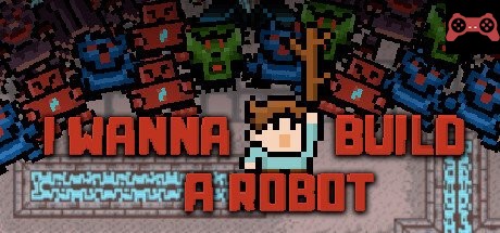 I Wanna Build a Robot System Requirements | Can I Run It