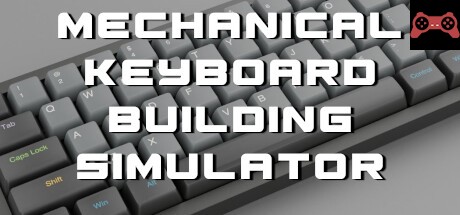 Mechanical Keyboard Building Simulator System Requirements | Can I Run It