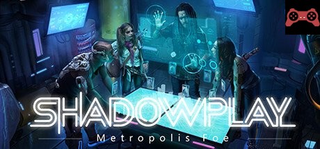 Shadowplay: Metropolis Foe System Requirements | Can I Run It